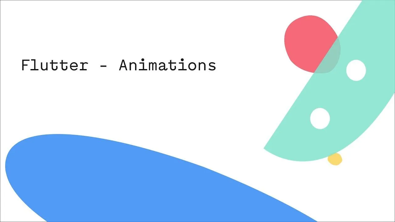 Flutter - Animations Flutter - Animations